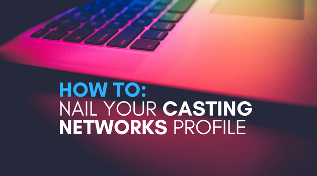 How to Nail your Casting Networks Profile | Updating Casting Networks
