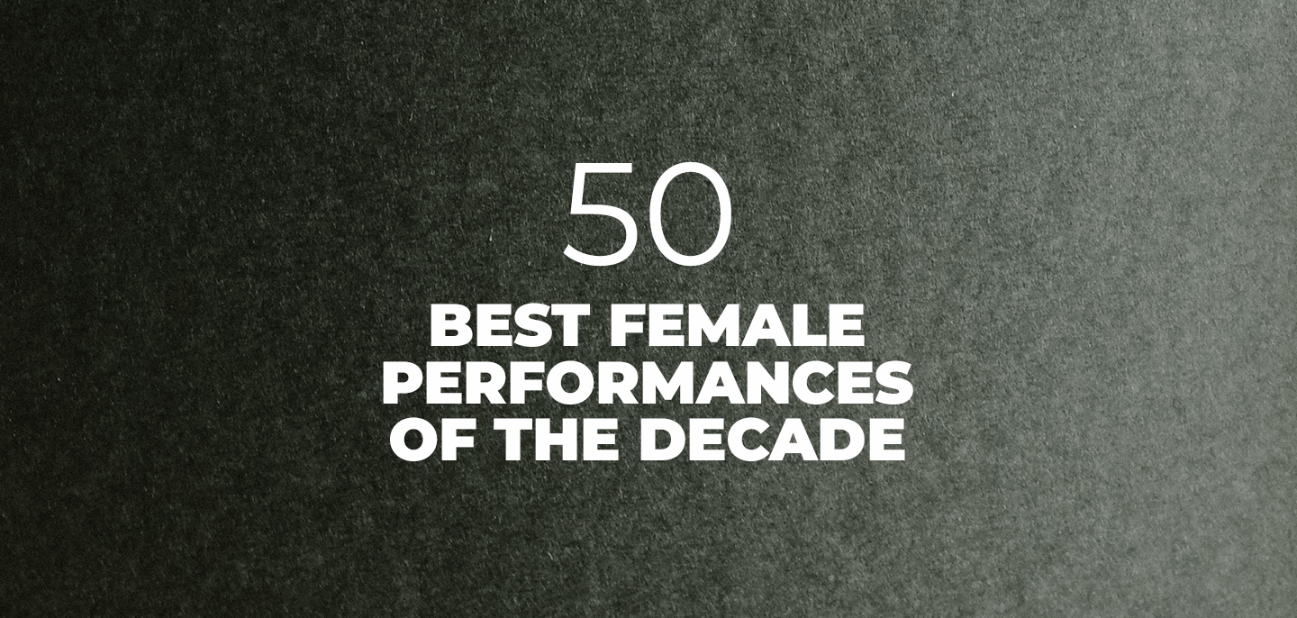 50 Best Female Film Performances of The Decade | StageMilk