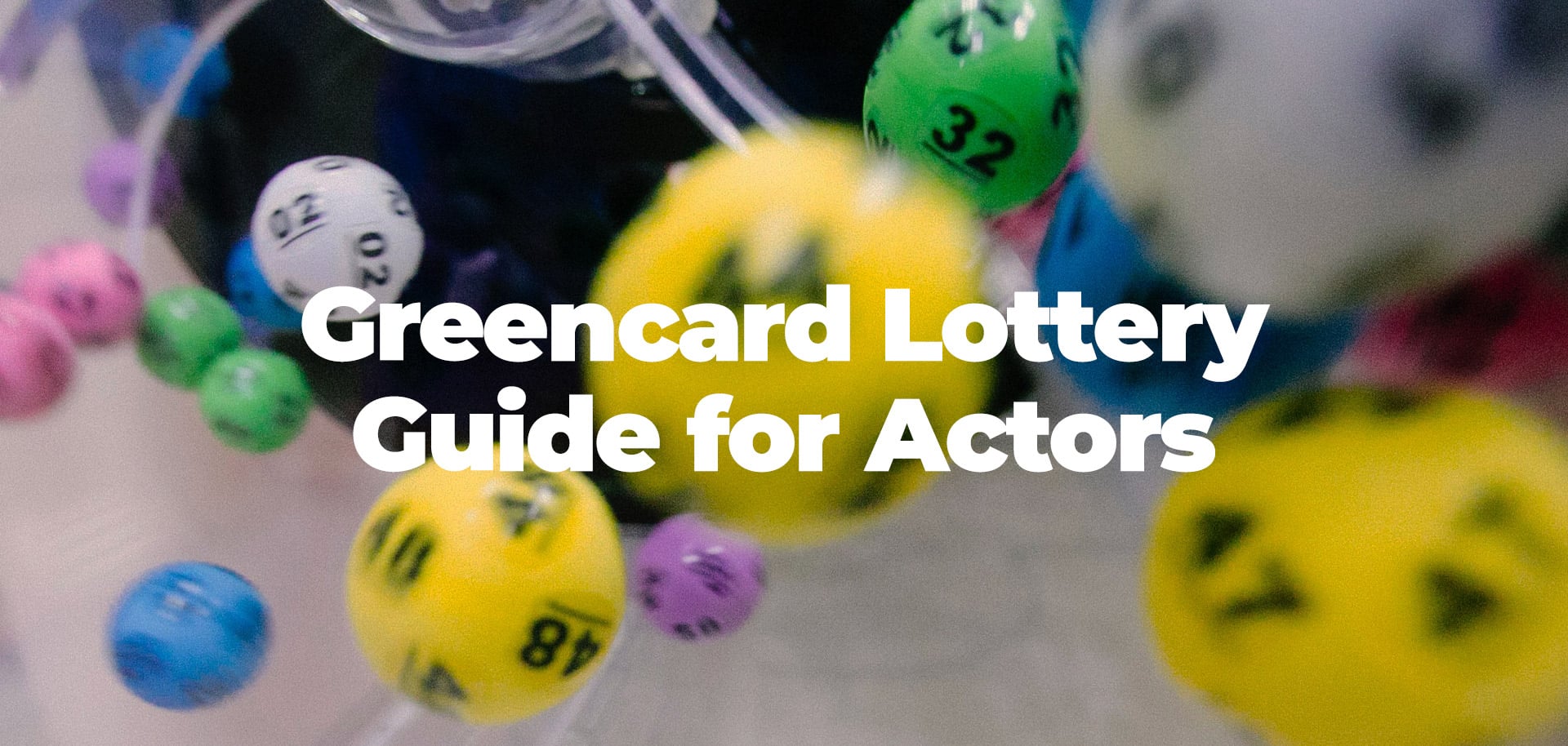 The Green Card Lottery for Actors | Looking to Move to the US?