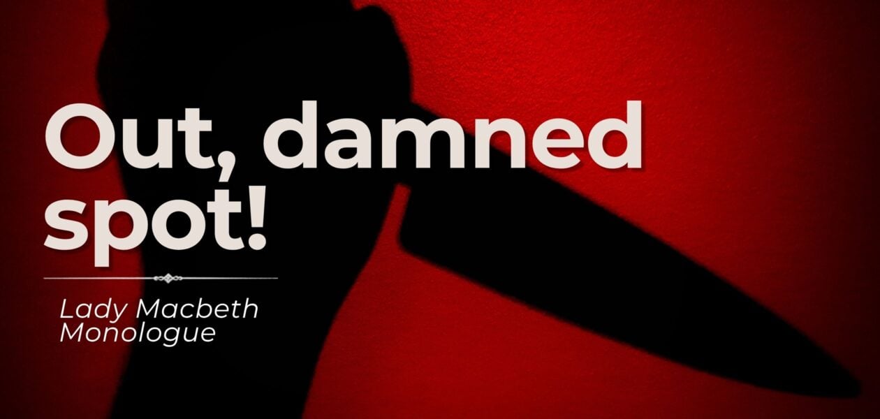 Lady Macbeth Monologue (Act 5, Scene 1) | Monologues Unpacked